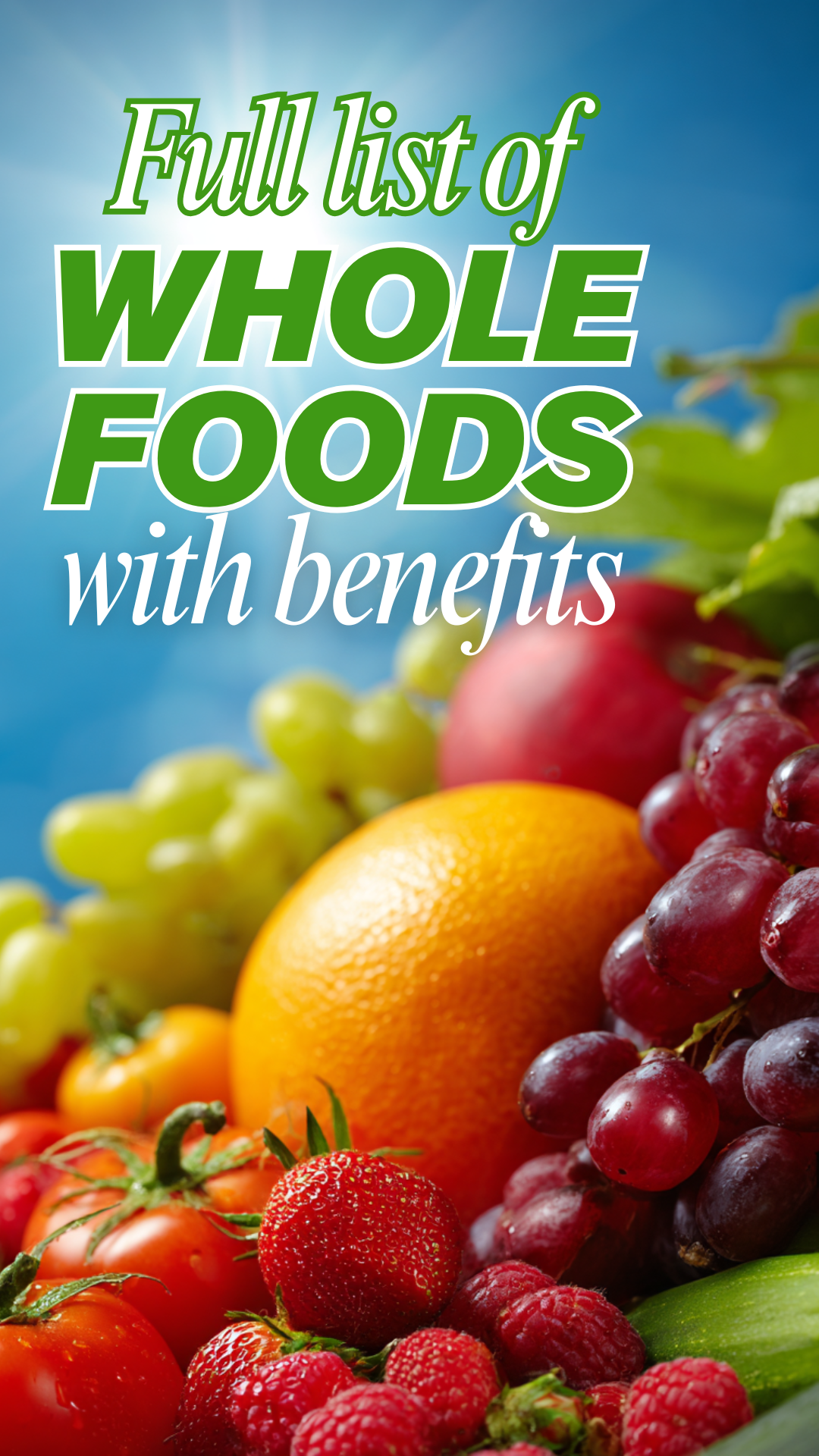 Full List of Whole Foods (With Benefits)